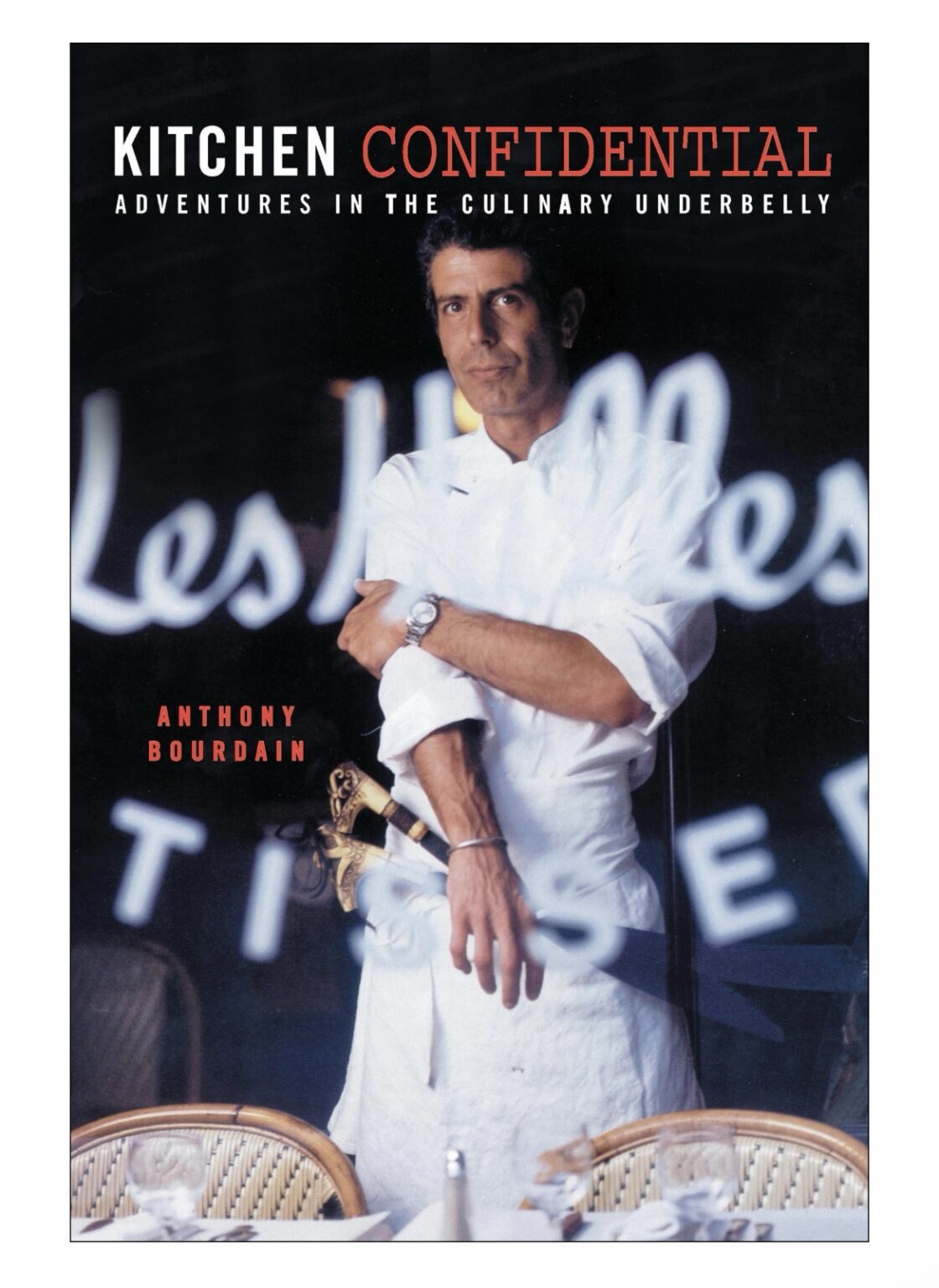 Takeaway lessons from Anthony Bourdain Kitchen Confidential and ...